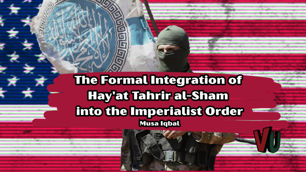 The Formal Integration of Hay’at Tahrir al-Sham into the Imperialist ...