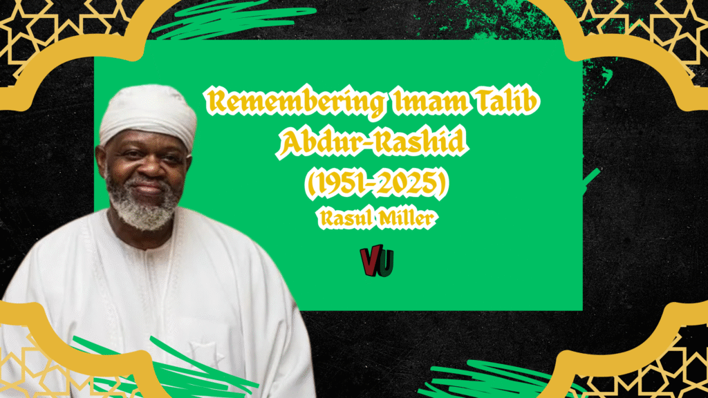 Remembering Imam Talib Abdur-Rashid (1951-2025) – Vox Ummah